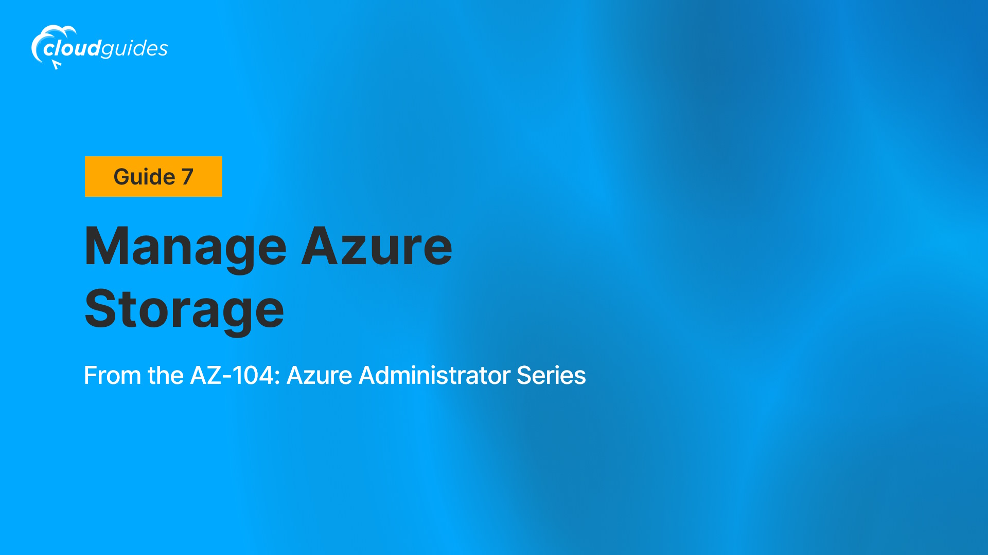 AZ-104: Manage Azure Storage - Interactive Guide